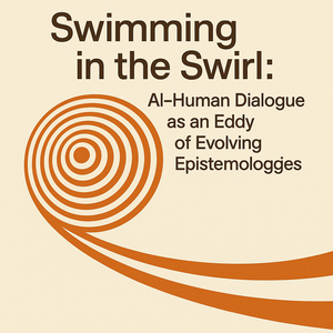 Swimming in the Swirl: AI-Human Dialogue as an Eddy of Evolving ...